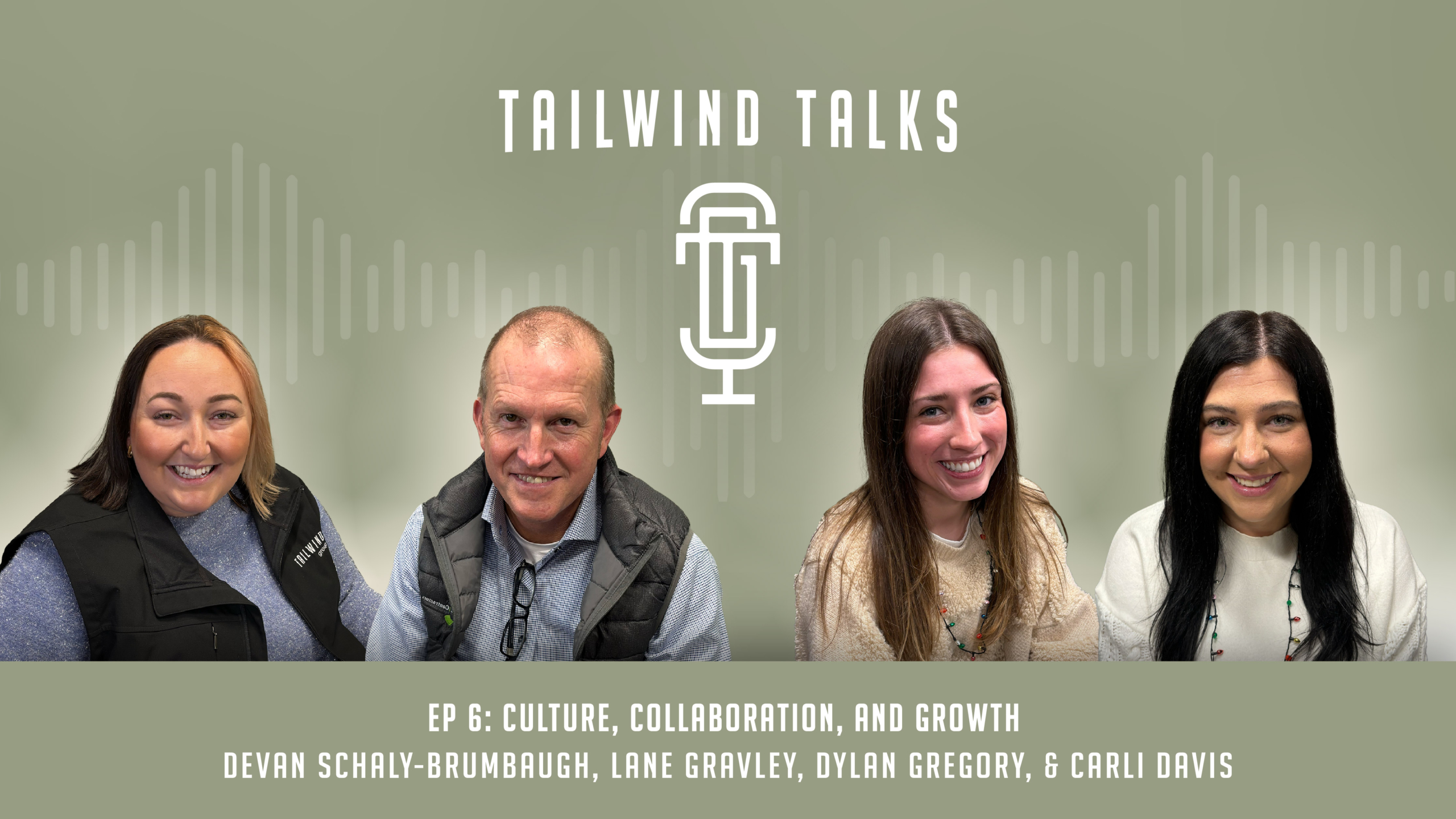 Episode 6: Culture, Collaboration, and Growth | Tailwind Group Episode 6: Culture, Collaboration, and Growth | Tailwind Group